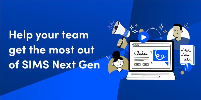 Getting Started with SIMS Next Gen